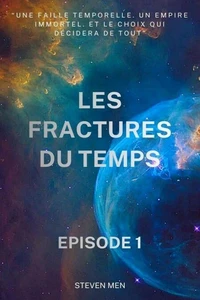Les fractures du temps - Episode 3 de STEVEN MEN - Decitre