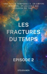Les fractures du temps - Episode 4 de STEVEN MEN - Decitre