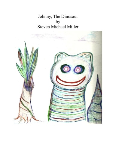 Johnny, The Dinosaur - Steven Michael Miller - Ebooks - Furet du Nord