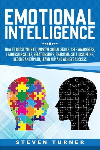 Emotional Intelligence: How to Boost Your EQ,... de Steven Turner ...