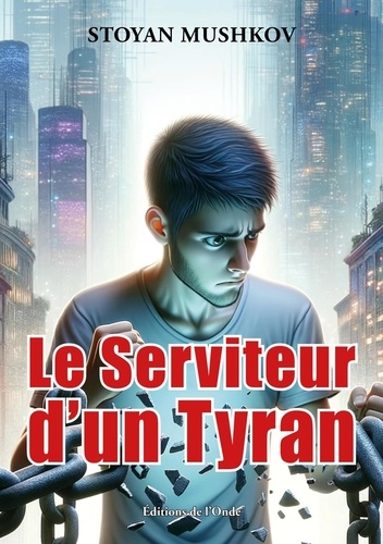 Le serviteur d'un tyran de Stoyan Mushkov - Grand Format - Livre - Decitre