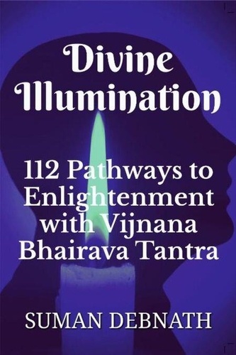 Divine Illumination: 112 Pathways to... - SUMAN DEBNATH - Ebooks - Furet du Nord