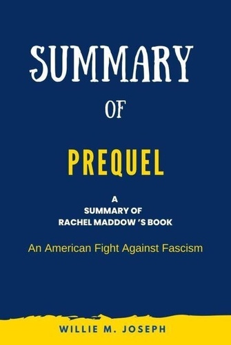 Summary of Prequel By Rachel Maddow : An American... - Summary Books ...