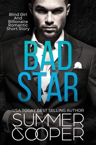 Bad Star: Blind Girl And Billionaire Romantic... - Summer Cooper - Ebooks - Furet du Nord