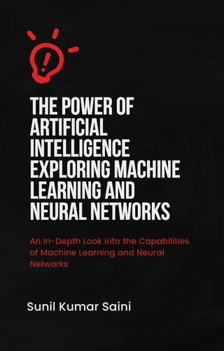 The Power of Artificial Intelligence Exploring... de sunil kumar saini - ePub - Ebooks - Decitre