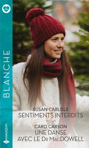 Sentiments interdits ; Une danse avec le Dr... de Susan Carlisle ...