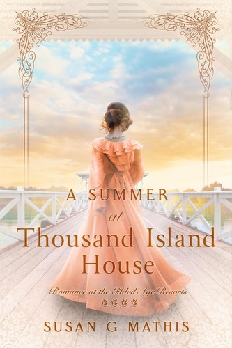A Summer at Thousand Island House - Romance at... de Susan G Mathis ...