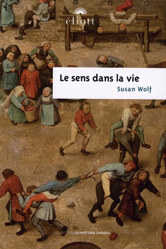 Le sens dans la vie de Susan R. Wolf - Grand Format - Livre - Decitre