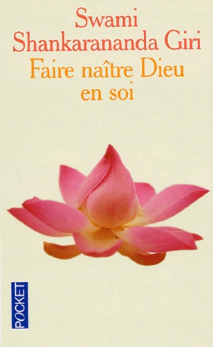 Faire naître Dieu en soi de Swami Shankarananda Giri - Poche - Livre ...