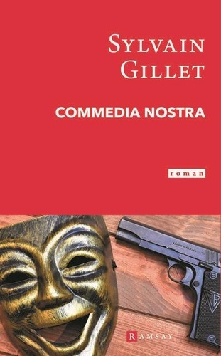 Commedia nostra de Sylvain Gillet - Grand Format - Livre - Decitre
