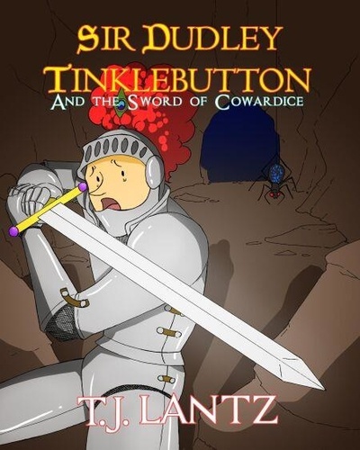 Sir Dudley Tinklebutton and the Sword of... de T.J. Lantz - ePub ...