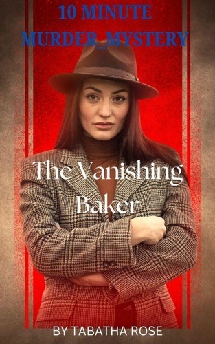 30 Minute Murder-Mystery The Vanishing Baker -... - Tabatha Rose ...