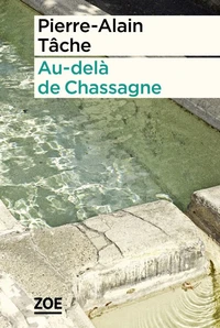 Au-delà de Chassagne de Pierre-Alain Tâche - Decitre