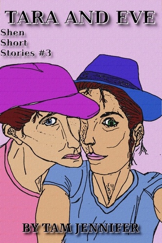 Tara And Eve - Shen Short Stories, #3 de Tam Jennifer - ePub - Ebooks ...