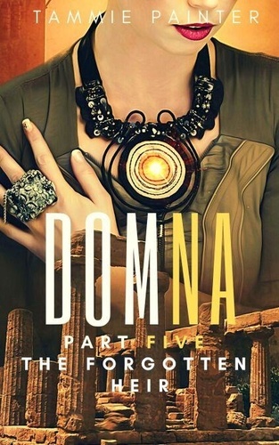 Domna Part Five: The Forgotten Heir - Domna (A... de Tammie Painter - ePub - Ebooks - Decitre