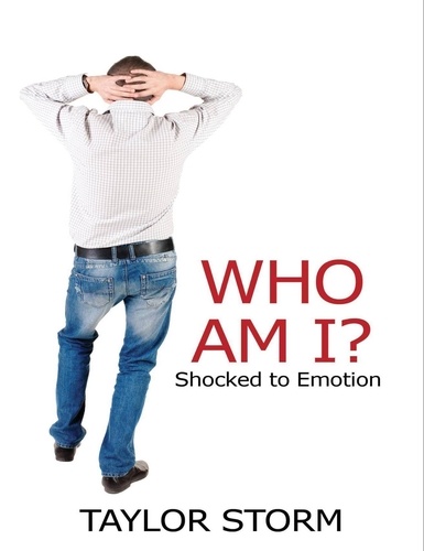 Who Am I? Shocked to Emotion de Taylor Storm - ePub - Ebooks - Decitre