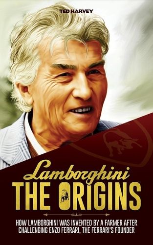 Lamborghini, The Origins - How Lamborghini Was... de Ted Harvey - ePub ...
