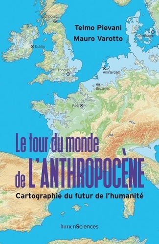 Le tour du monde de l'Anthropocène -... de Telmo Pievani - Grand Format ...