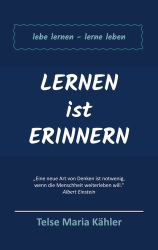 Lernen ist Erinnern - lebe lernen - lerne leben de Telse Maria Kähler ...