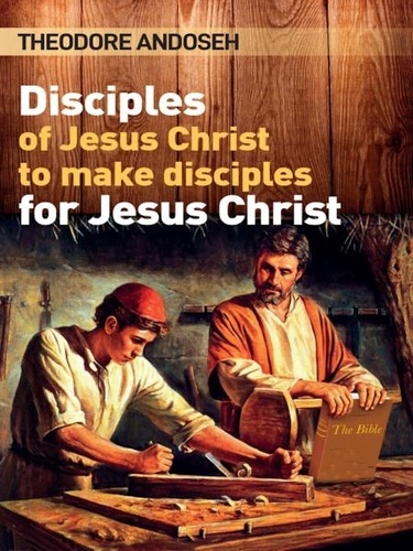 Disciples of Jesus Christ to Make Disciples For... - Theodore Andoseh ...