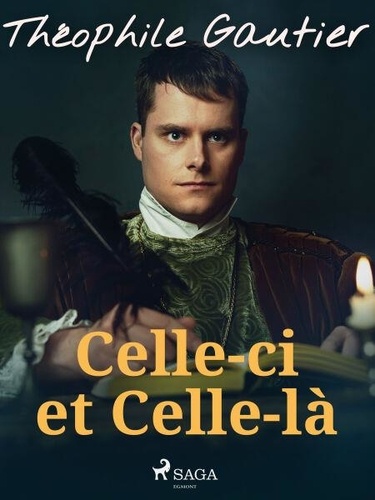 Celle-ci et Celle-là de Théophile Gautier - ePub - Ebooks - Decitre