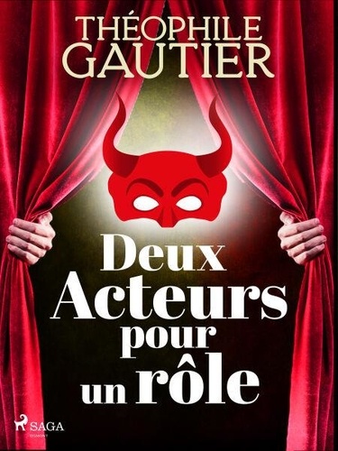 Deux Acteurs pour un rôle de Théophile Gautier - ePub - Ebooks - Decitre