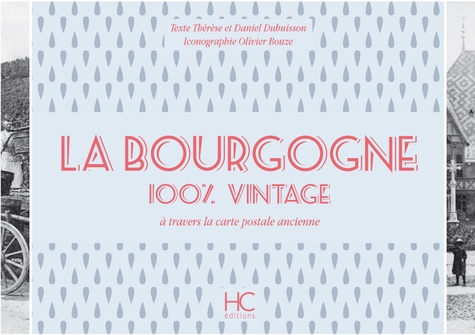 La Bourgogne 100 % vintage à travers la carte... de Thérèse Dubuisson ...