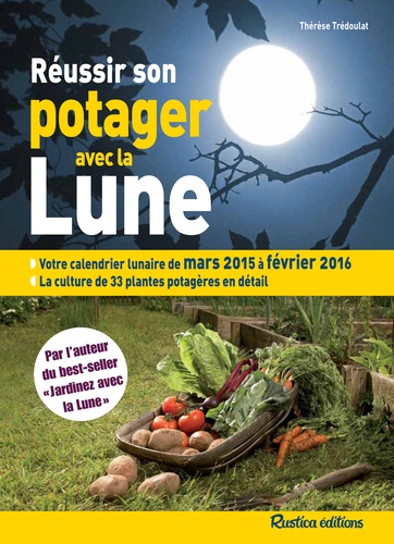 Réussir son potager avec la lune - Thérèse Trédoulat - Livres - Furet du Nord