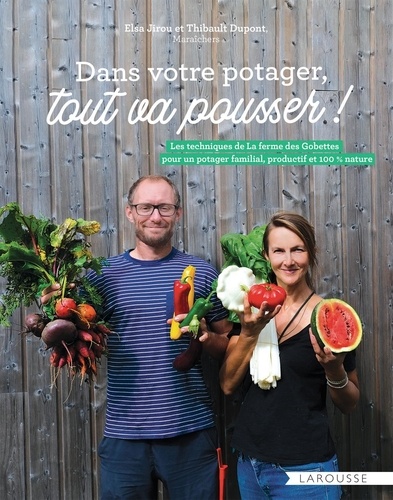 Dans votre potager, tout va pousser ! - Les... - Thibault Dupont ...