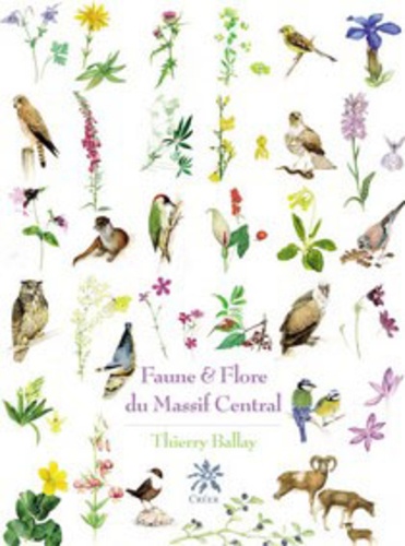 Faune & Flore du Massif Central - Thierry Ballay - Livres - Furet du Nord