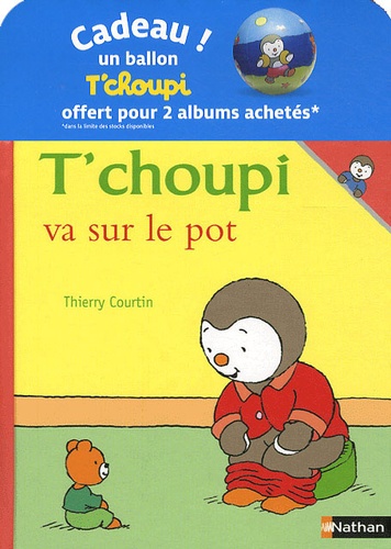 Pack T'choupi n°9 : T'choupi va sur le pot ;... de Thierry Courtin ...