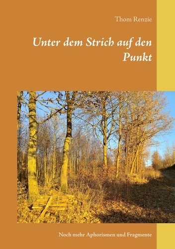 Unter dem Strich auf den Punkt - Noch mehr... de Thom Renzie - ePub ...