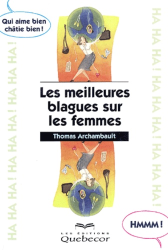 Les Meilleures Blagues Sur Les Femmes - Thomas Archambault - Livres ...