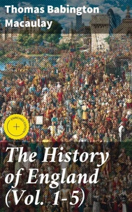 The History of England (Summarized Edition) de Thomas Babington ...