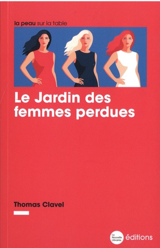 Le Jardin des femmes perdues de Thomas Clavel - Grand Format - Livre ...