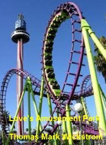 Love's Amusement Park Songs de Thomas Mark Wickstrom - ePub - Ebooks ...