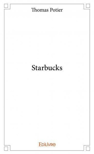 Starbucks de Thomas Potier - Poche - Livre - Decitre