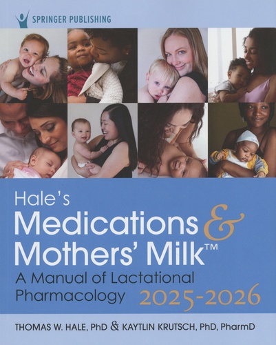 Hale's Medications & Mothers' Milk - A Manual of... de Thomas W. Hale ...