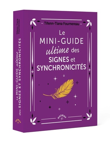 Le mini-guide ultime des signes et synchronicités de Tifenn-Tiana Fournereau - Poche - Livre ...