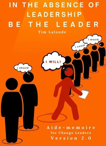 In the absence of leadership be the Leader - 2nd Edition de Tim Lalonde ...