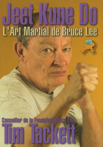 Jeet Kune Do - L'Art martial de Bruce Lee de Tim Tackett - Livre - Decitre