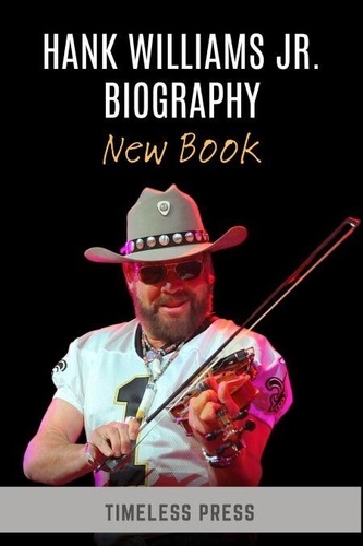 Hank Williams Jr. Biography: New Book - Facing... de Timeless Press ...