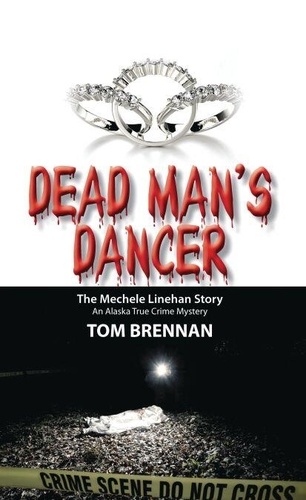 Dead Man's Dancer: The Mechele Linehan Story de Tom Brennan - ePub ...