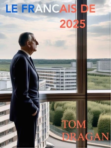 Le Français de 2025 de Tom Dragan - ePub - Ebooks - Decitre