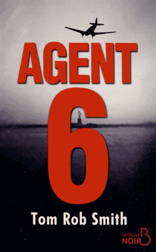 Agent 6 de Tom Rob Smith - Grand Format - Livre - Decitre