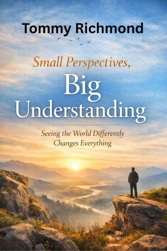 Small Perspectives, Big Understanding de Tommy Richmond - Decitre