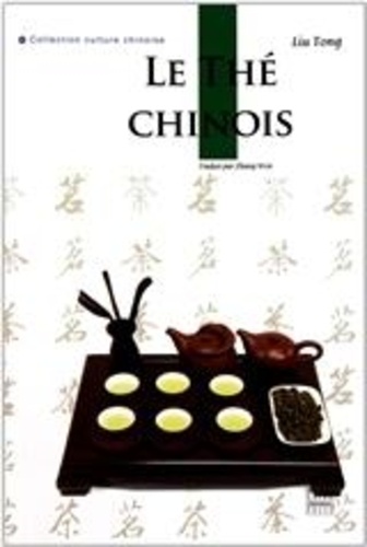 Le the chinois de Tong Liu - Livre - Decitre