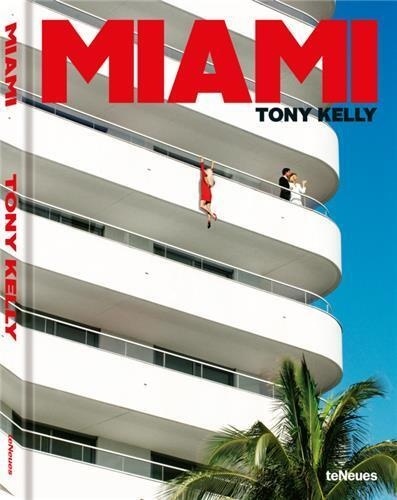 Tony Kelly Miami de Tony Kelly - Beau Livre - Livre - Decitre