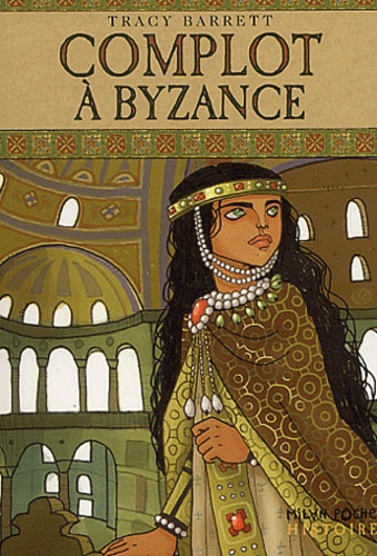 Complot à Byzance de Tracy Barrett - Poche - Livre - Decitre