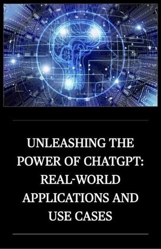 Unleashing the Power of ChatGPT: Real-World... de Travis Hoffman - ePub ...